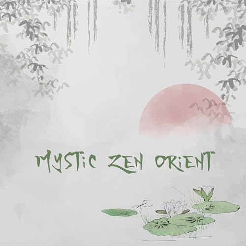 Play Mystic Zen Orient: Relaxing Chinese Ringtones, Far East Meditation ...