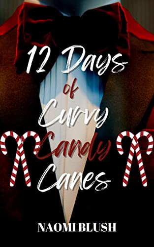 12 Days of Curvy Candy Canes : A Forbidden Love Dad's Best Friend Romance (12 Days of...) eBook ...