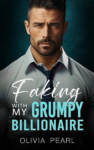 Faking With My Grumpy Billionaire: An Enemies to Lovers Boss Romance eBook : Pearl, Olivia ...