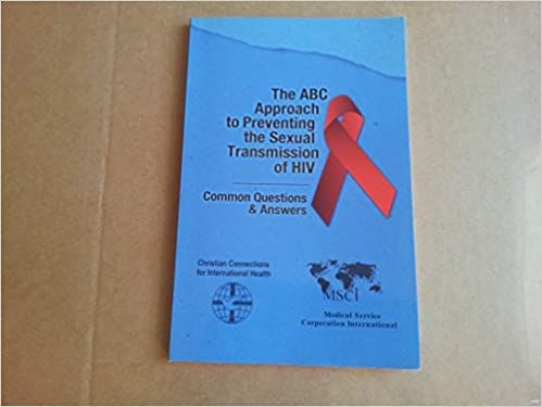 The ABC Approach to Preventing the Sexual Transmission of HIV : Common ...