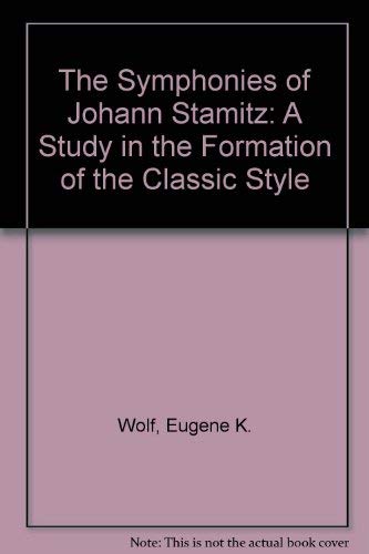 Wolf the symphonies of johann stamitz: Wolf, Eugene K.: 9789031303465 ...