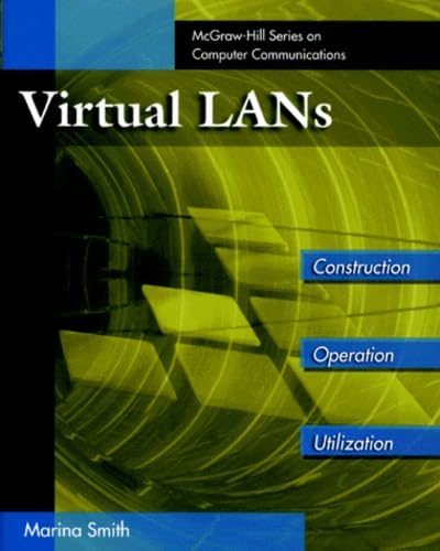 Virtual LANs: A Guide to Construction, Operation and Utilization (McGraw-Hill Computer ...
