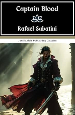 Amazon.com: Captain Blood: The Original Swashbuckling Hero, An Original ...
