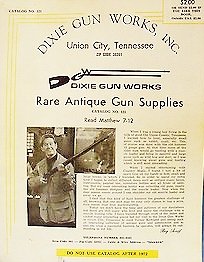 Dixie Gun Works Rare Antique Gun Supplies (Catalog 121): Dixie Gun ...