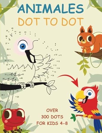 Animales Dot to Dot for Kids Ages 4-8: over 300 dots to Create Animals ...