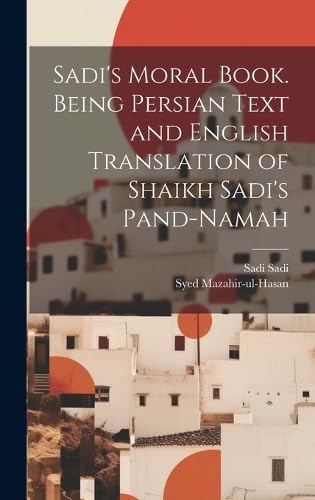 Amazon.com: Sadi's Moral Book. Being Persian Text and English ...
