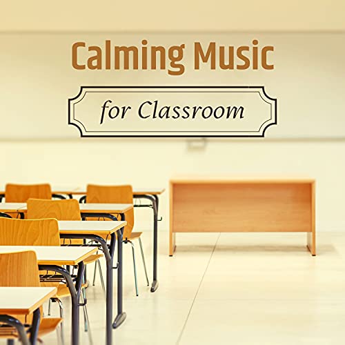 Play Calming Music for Classroom - Relaxing Piano Music by Monaural ...