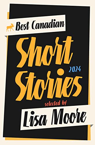 Best Canadian Stories 2024 eBook : Moore, Lisa: Amazon.ca: Kindle Store