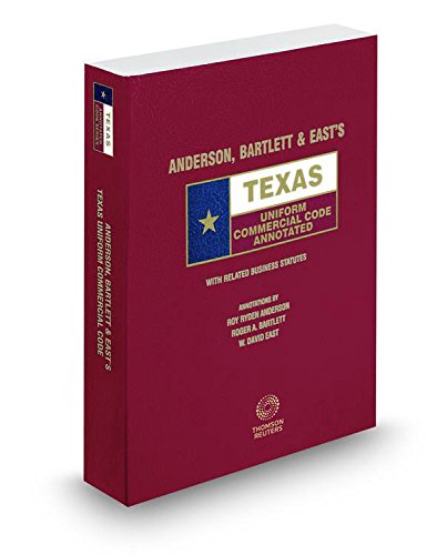 ANDERSON, BARTLETT & EAST'S TEXAS UNIFORM COMMERCIAL CODE ANNOTATED ...