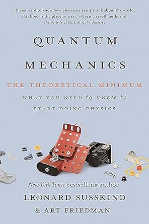 Quantum Mechanics (The Theoretical Minimum): Susskind, Leonard ...