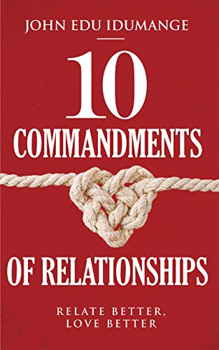 10 Commandments of Relationships: Relate Better, Love Better - Kindle ...