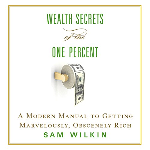 Amazon.com: Wealth Secrets of the One Percent: A Modern Manual to ...