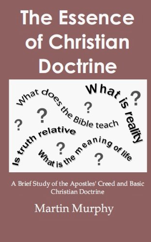 The Essence of Christian Doctrine: A Brief Study of the Apostles' Creed ...