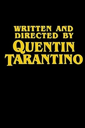 Written And Directed By Quentin Tarantino Notebook: (110 Pages, Lined ...