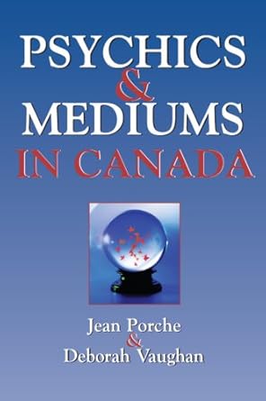 Amazon.com: Psychics and Mediums in Canada: 9781550024975: Porche, Jean ...