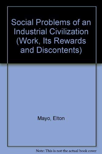 Buy Social Problems of an Industrial Civilization (Work, Its Rewards ...