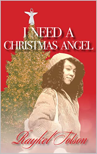I Need A Christmas Angel - Kindle edition by Tolson, Raykel. Literature ...