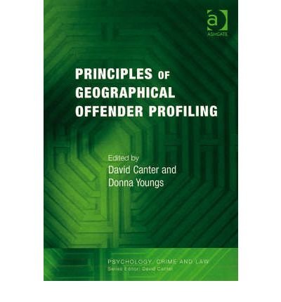 [Principles of Geographical Offender Profiling] [by: David Canter ...