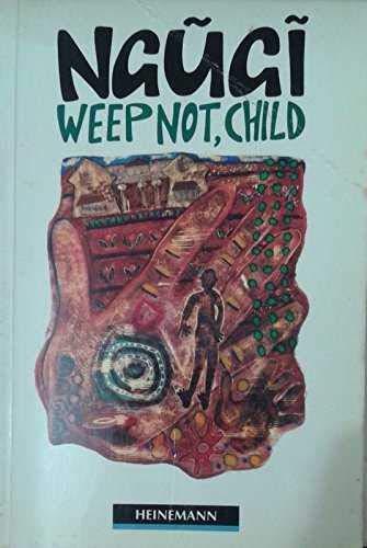 Weep Not, Child (Heinemann Guided Readers): Milne, John: 9780435272678 ...