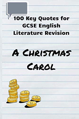 100 Key Quotes for GCSE English Literature Revision: A Christmas Carol ...
