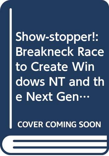 Show-stopper!: Breakneck Race to Create Windows NT and the Next ...