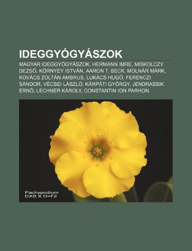 Amazon.co.jp: Ideggyogyaszok: Magyar Ideggyogyaszok, Hermann Imre ...