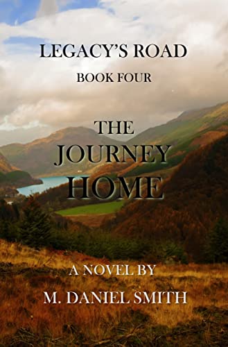 The Journey Home: Legacy's Road (Book Four) - Kindle edition by Smith ...