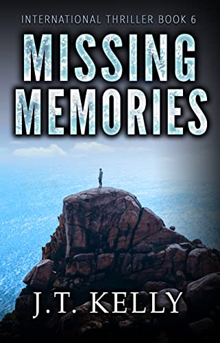 Missing Memories (International Thriller Series Book 6) - Kindle edition by Kelly, J.T ...