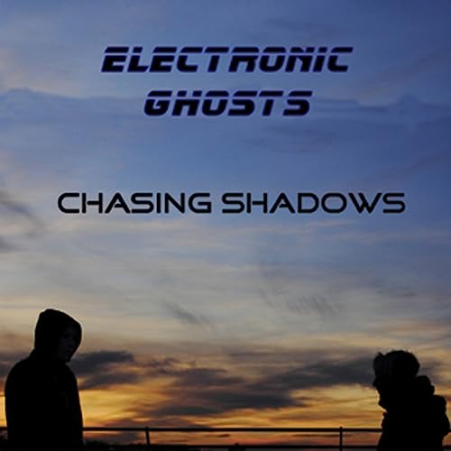 Écouter Chasing Shadows par Electronic Ghosts sur Amazon Music Unlimited