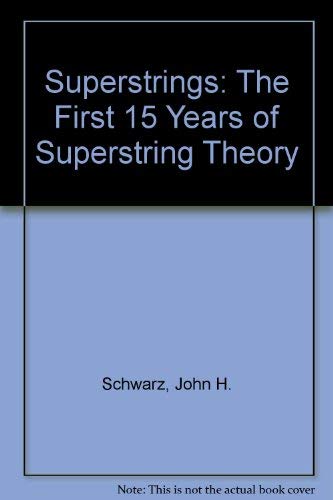 Superstrings: The First 15 Years of Superstring Theory, Volumes 1 & 2 ...