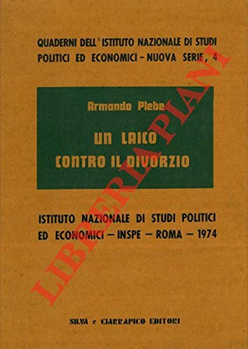 Amazon.com: Un laico contro il divorzio.: PLEBE Armando -: Books
