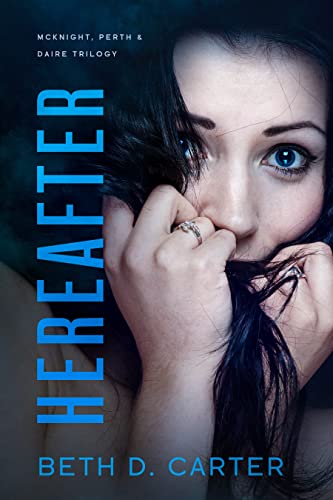 Hereafter (McKnight, Perth & Daire Book 2) - Kindle edition by Carter ...