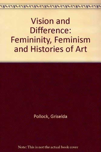 Vision and Difference: Femininity, Feminism and Histories of Art ...