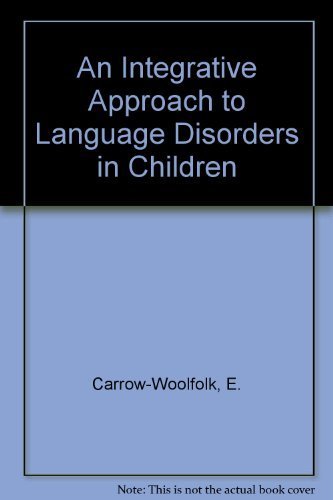An Integrative Approach to Language Disorders in Children ...