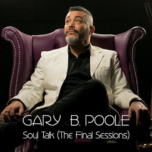 Play Soul Talk (The Final Sessions) by Gary B. Poole on Amazon Music