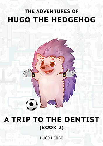 The Adventures of Hugo the Hedgehog: A Trip to the Dentist (English ...