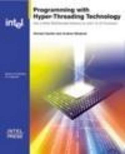 Programming With Hyper-Threading Technology: How to Write Multithreaded Software for Intel IA-32 ...