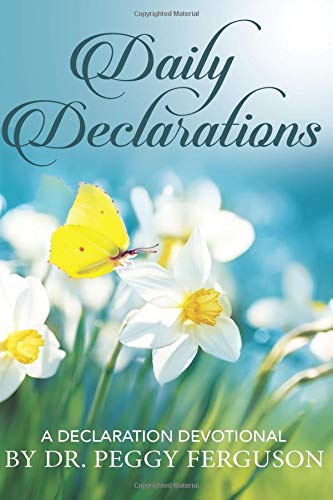 Daily Declarations: A Declaration Devotional: Ferguson, Dr. Peggy ...