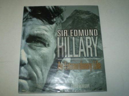 Sir Edmund Hillary: An Extraordinary Life: The Authorised, Illustrated ...