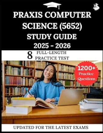 Praxis Computer Science (5652) Study Guide 2025–2026: Your All-in-One ...