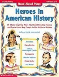 Read-aloud Plays: Heroes in American History : Grades 2-4: Tracey West ...