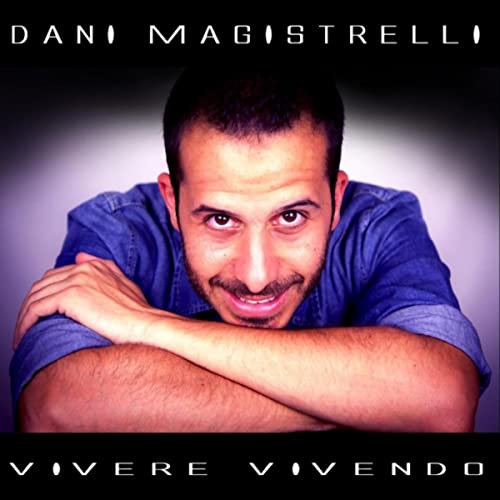 Play Vivere Vivendo by Dani Magistrelli on Amazon Music