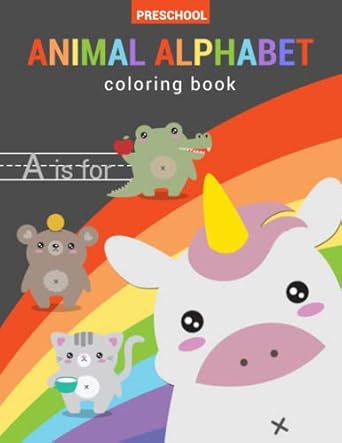 Animal Alphabet Coloring Book: Color your favorite animals and practice ...