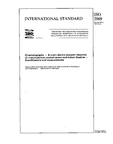 ISO 2969:1987, Cinematography - B-chain electro-acoustic reponse of ...