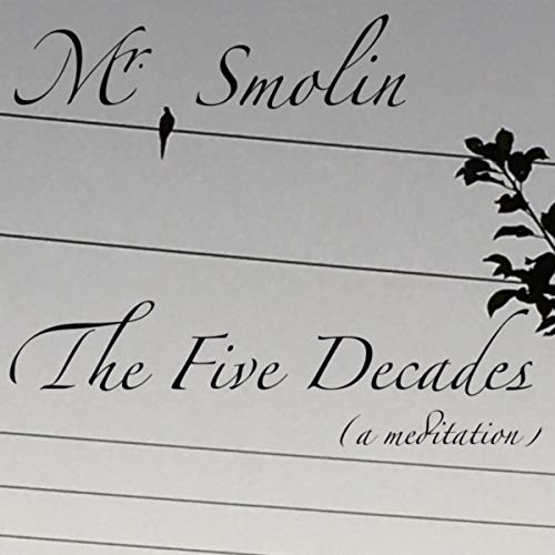 Play The Five Decades by Mr. Smolin on Amazon Music