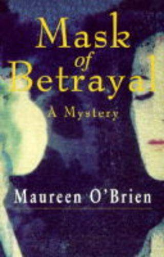Mask of Betrayal (Constable Crime): O'Brien, Maureen: 9780094780903 ...