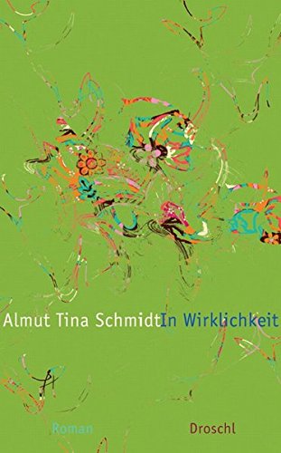 Amazon.com: In Wirklichkeit: 9783854207481: Schmidt, Almut Tina: Books
