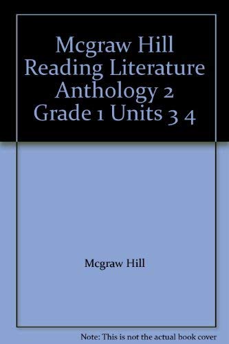 Mcgraw-Hill Reading: Literature Anthology 2 (Grade 1, Units 3 and 4 ...
