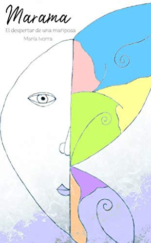 Marama: El despertar de una mariposa (Spanish Edition): Ivorra Yagüe ...