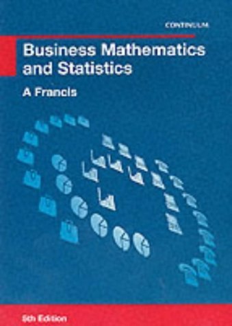 Business Mathematics and Statistics: Francis, Andre: 9780826454102 ...